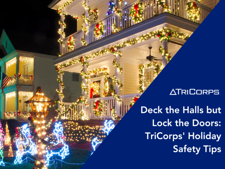 Deck the Halls but Lock the Doors: TriCorps’ Holiday Safety Tips ...